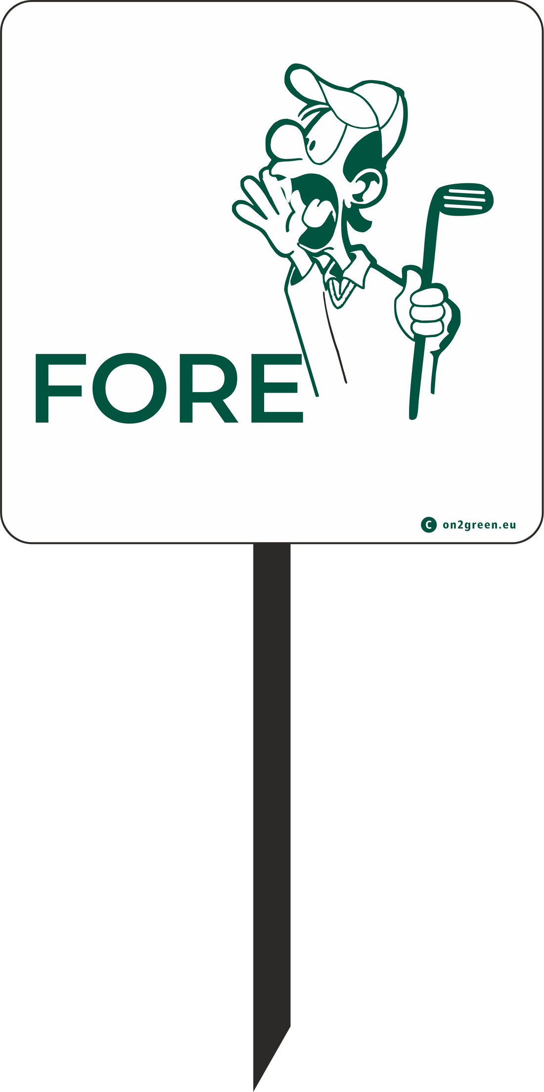 Golf Sign: Yell foré – GolfbaneProdukter ApS